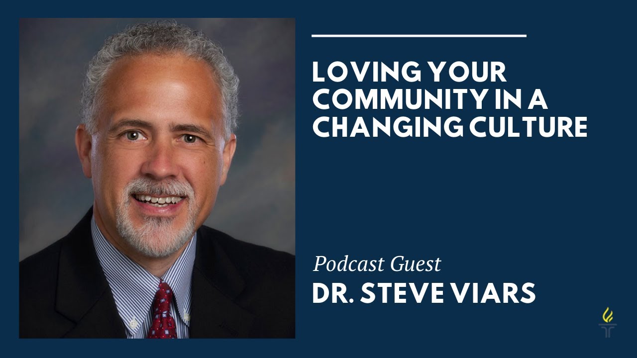 Loving Your Community in a Changing Culture with Dr. Steve Viars - YouTube