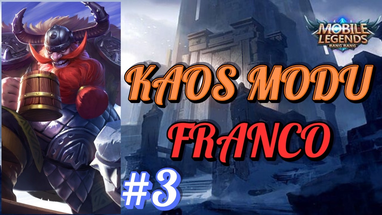 MLBB Franco | 3 | Kaos Modu | Mobile Legends Bang Bang - YouTube