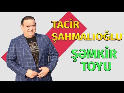 Tacir Sahmalioglu - Şəmkir Toyu (2020)