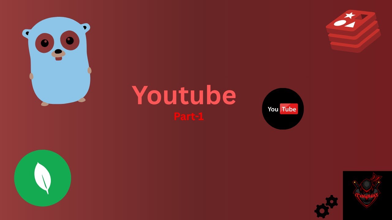 🎨 Full Stack Go | Backend | YouTube-Clone – Chapter 0 🎥 - YouTube