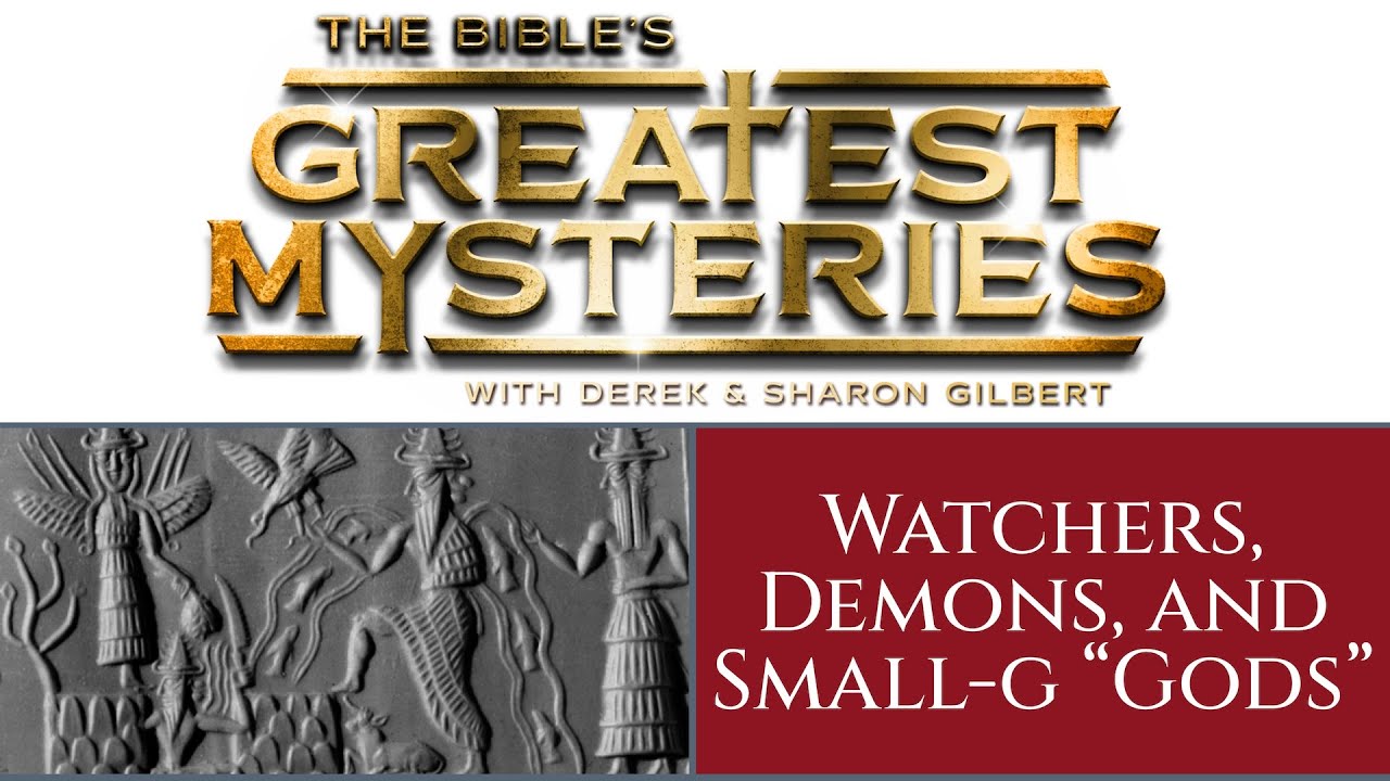The Bible's Greatest Mysteries: Watchers, Demons, and Small-g 'Gods ...