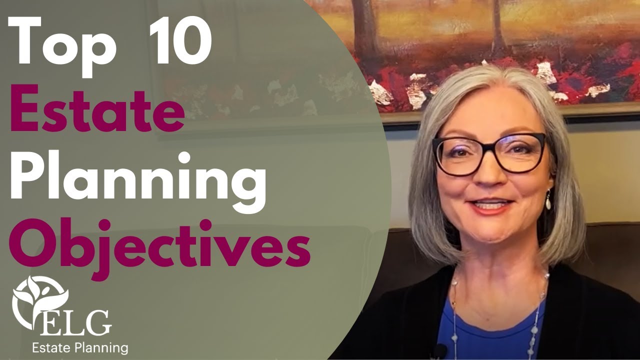 Top 10 Estate Planning Objectives - YouTube