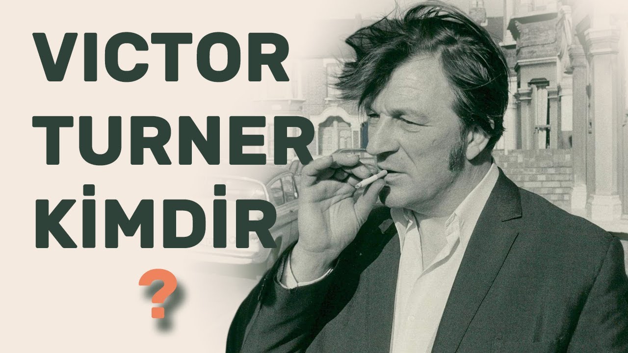 Victor Turner'ın Hayatı ve Eserleri: Antropolojinin Önemli İsmi - YouTube