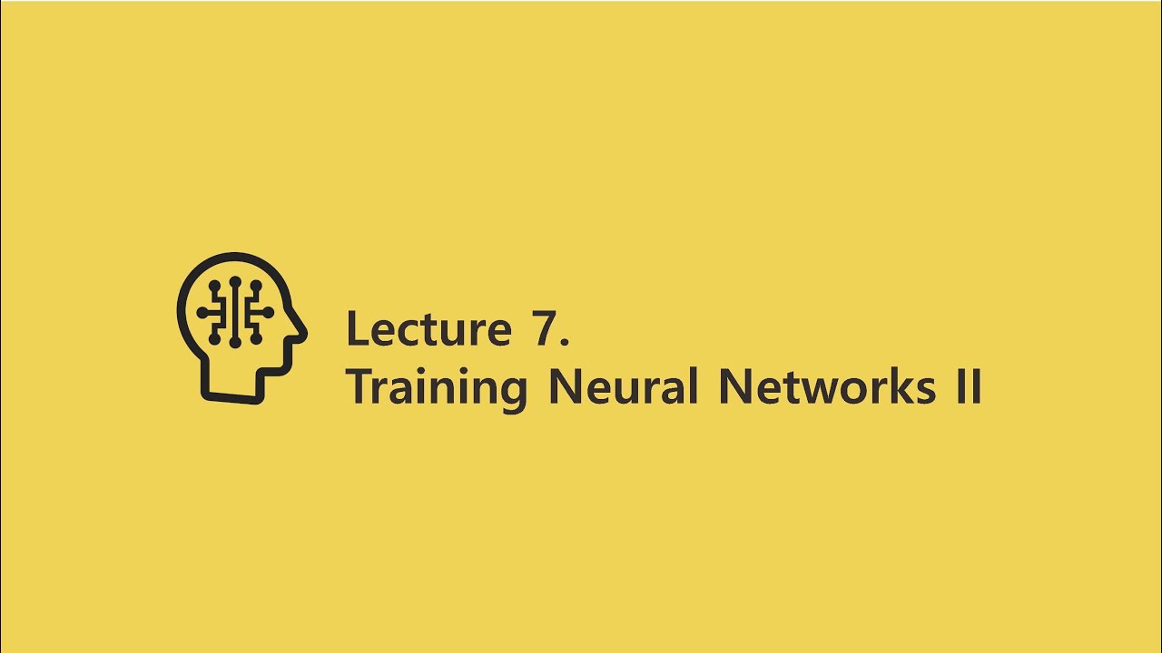 [#7.LEC] Training Neural Networks II - YouTube