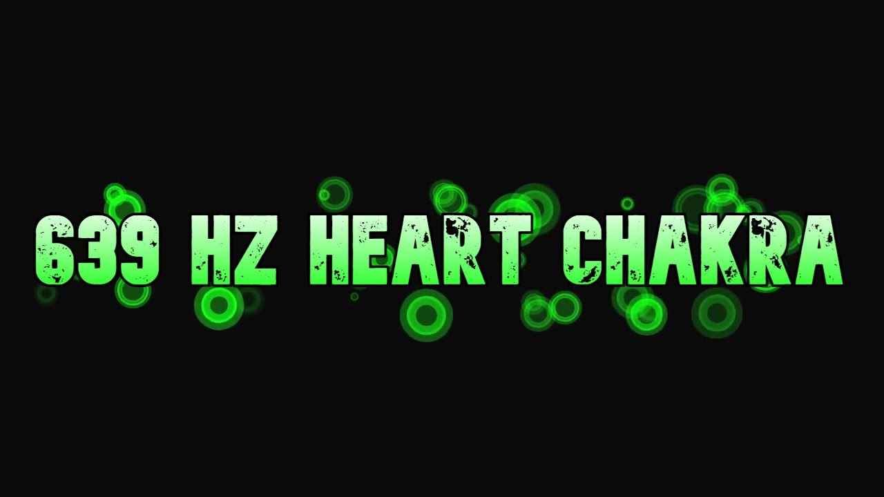 639 Hz Heart Chakra - YouTube