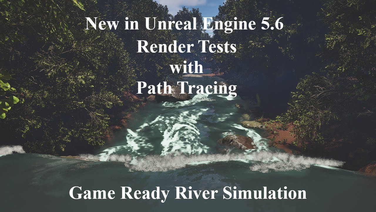 Unreal Engine 5.6 - Shallow Water River render tests using Path Tracer ...