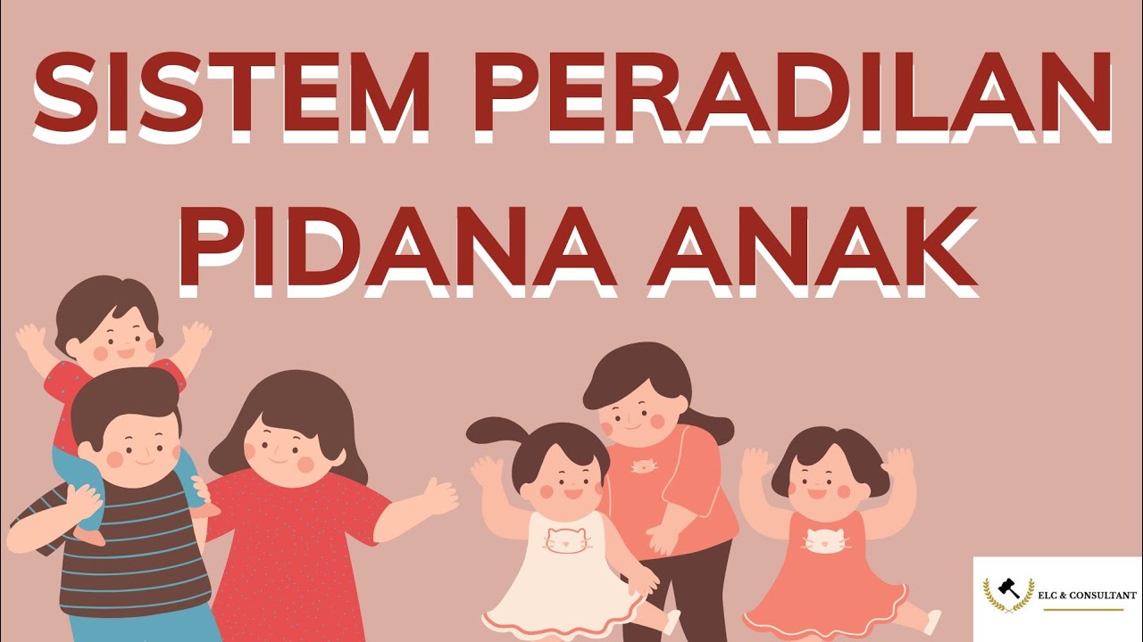 SISTEM PERADILAN PIDANA ANAK - ELC & CONSULTANT - YouTube