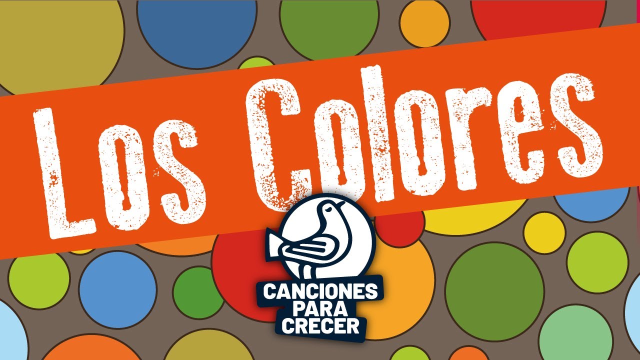 Canción de Los Colores - MV - Learn Spanish - Canciones para Crecer ...