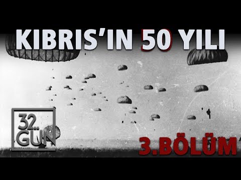 Kıbrıs'ın 50 Yılı 3. Bölüm | 32.Gün Arşivi