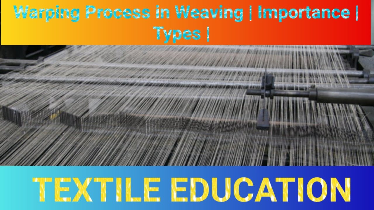 warping process in weaving. Direct Warping or Beam warping. Sectional ...