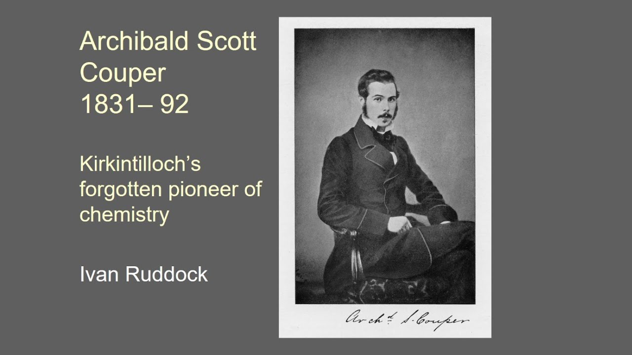 'Archibald Scott Couper: Kirkintilloch's forgotten pioneer of chemistry ...