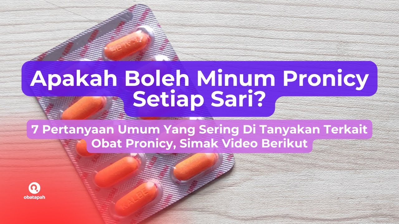 7 Pertanyaan Umum Yang Sering Di Tanyakan Terkait Obat Pronicy - YouTube