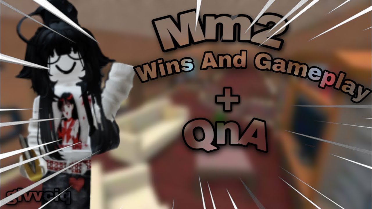 Mm2 Wins and Gameplay + QnA?! - YouTube