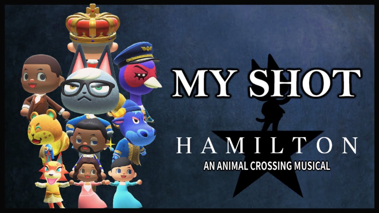 My Shot - HAMILTON: An Animal Crossing Musical - YouTube