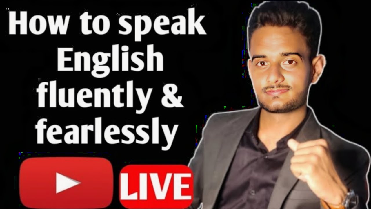 How to Speak English Fluently and Fearlessly - YouTube