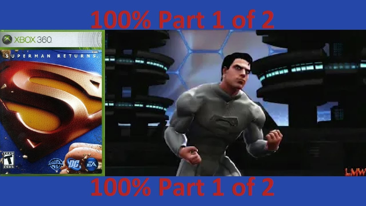 Superman Returns Xbox 360 100% Part 1 of 2 - YouTube