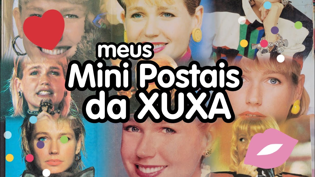 MINI-POSTAIS da XUXA - YouTube