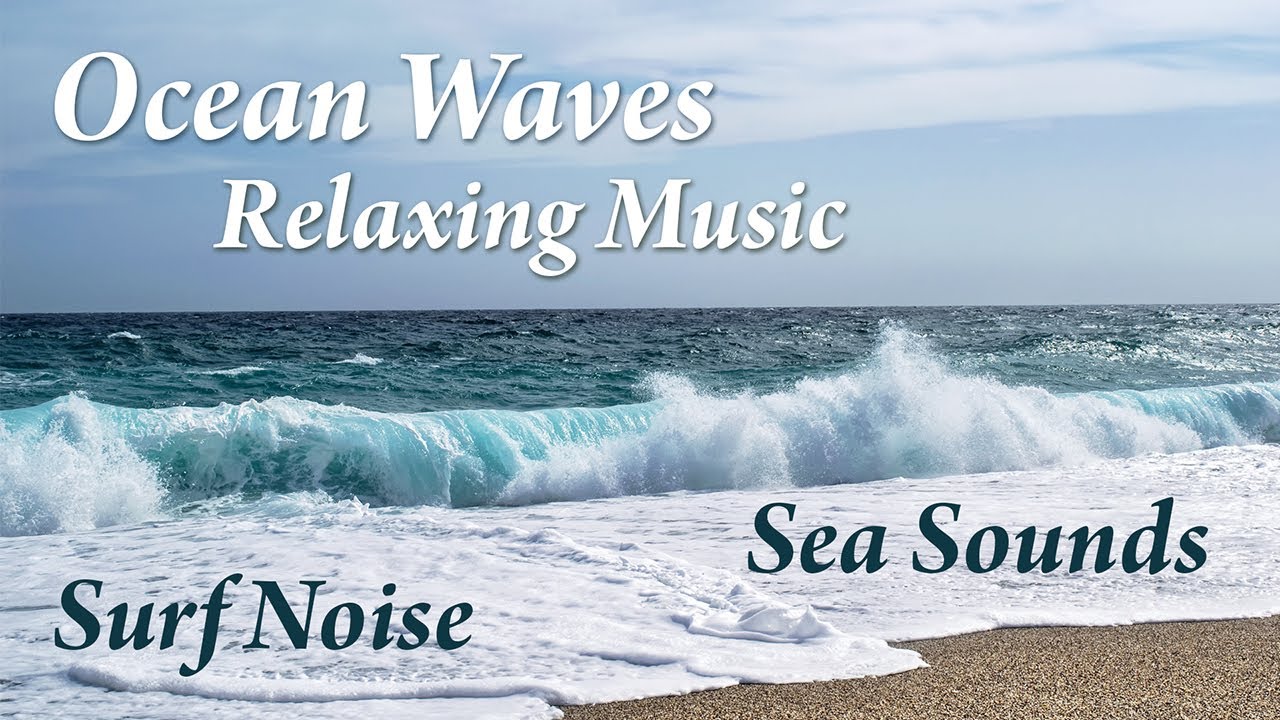 Ocean Waves, Surf Noise, Sea Sounds, Relaxing Music. Rolling Ocean ...