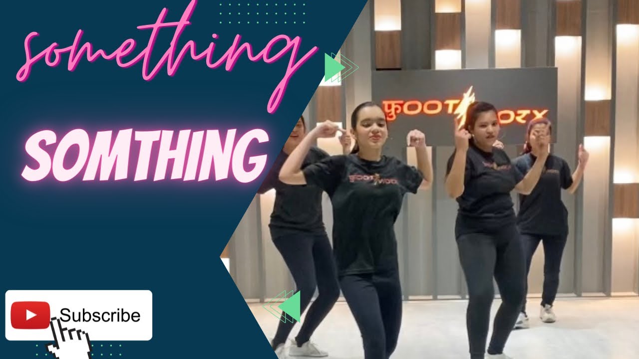 Something Something | Dance Video | Footworx dance and fitness studio ...