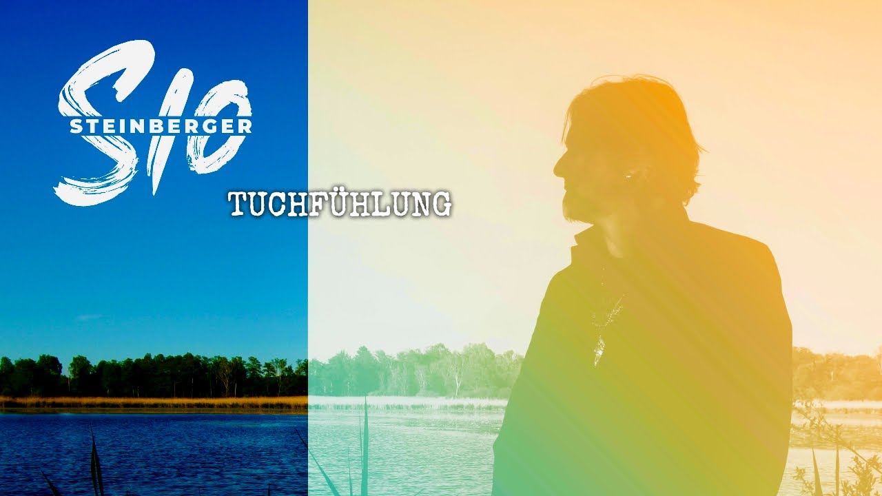 SIO STEINBERGER-TUCHFÜHLUNG Offizielles Video Live/Lyrik Vi-sio-nen ...