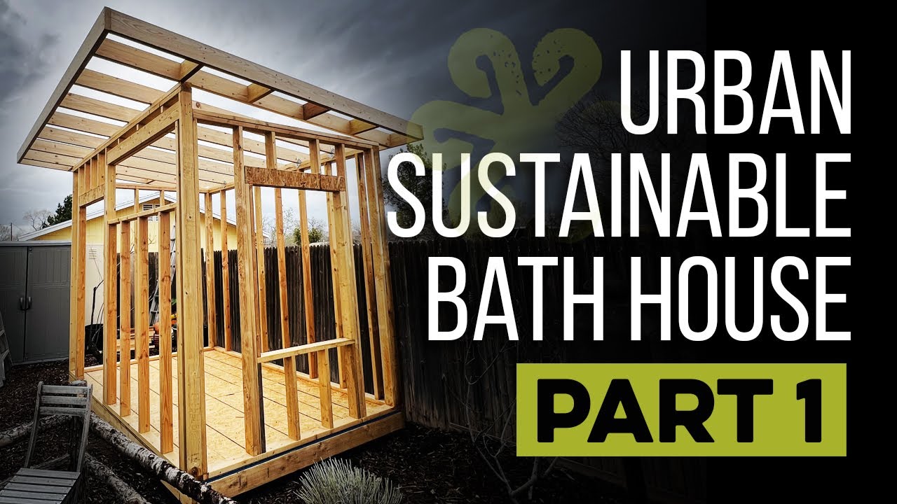 Urban Sustainable Bath House Build - Part 1 - Foundation, Subfloor and ...