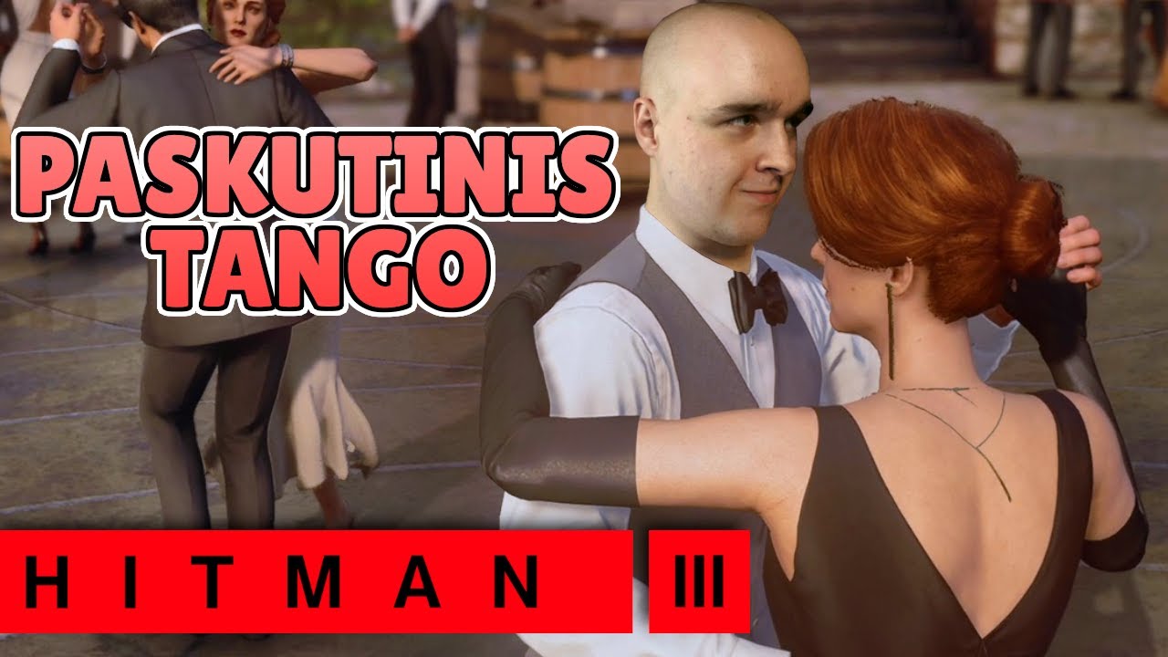 PASKUTINIS TANGO // Hitman 3 [#5] - YouTube