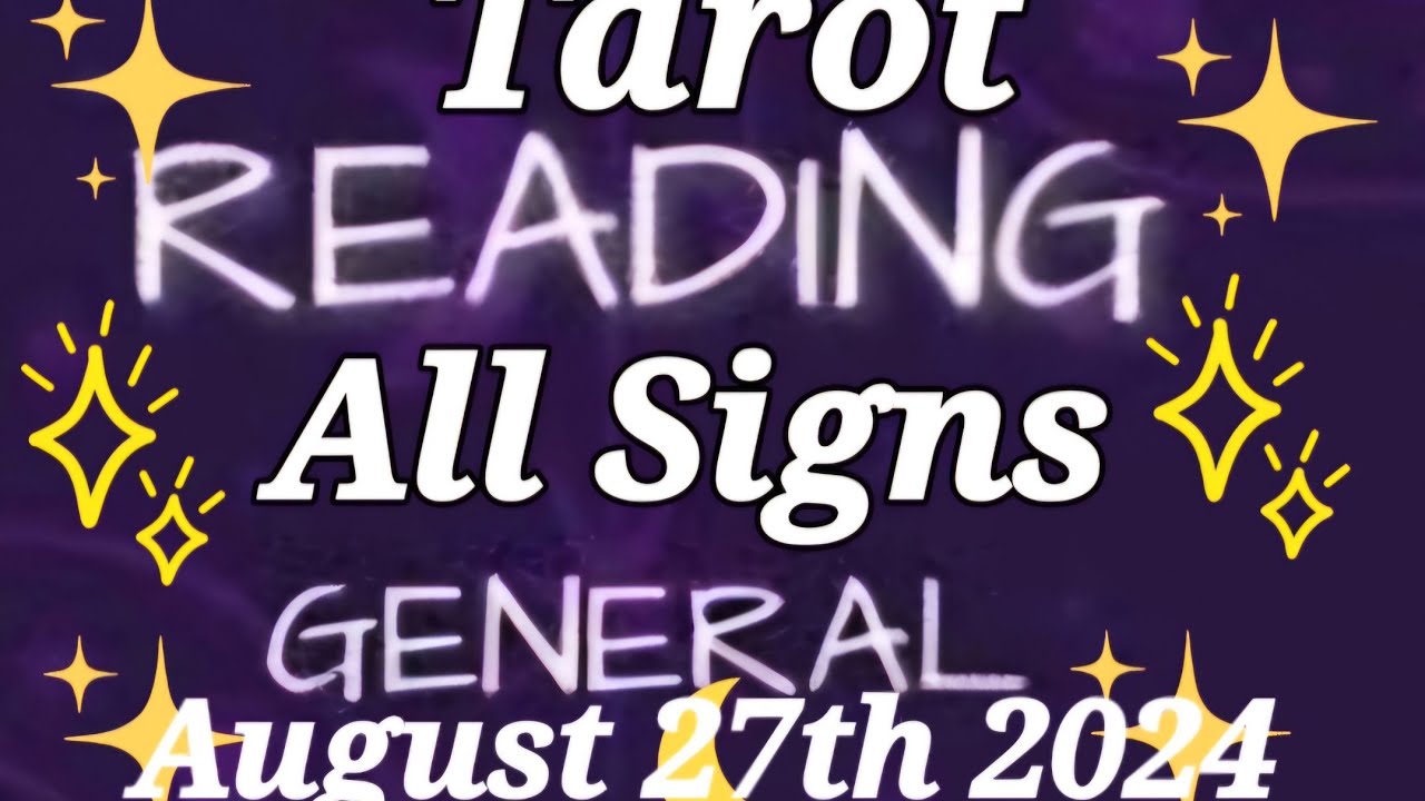 General Reading/August 27th 2024/Love-Health-Money/All Signs - YouTube