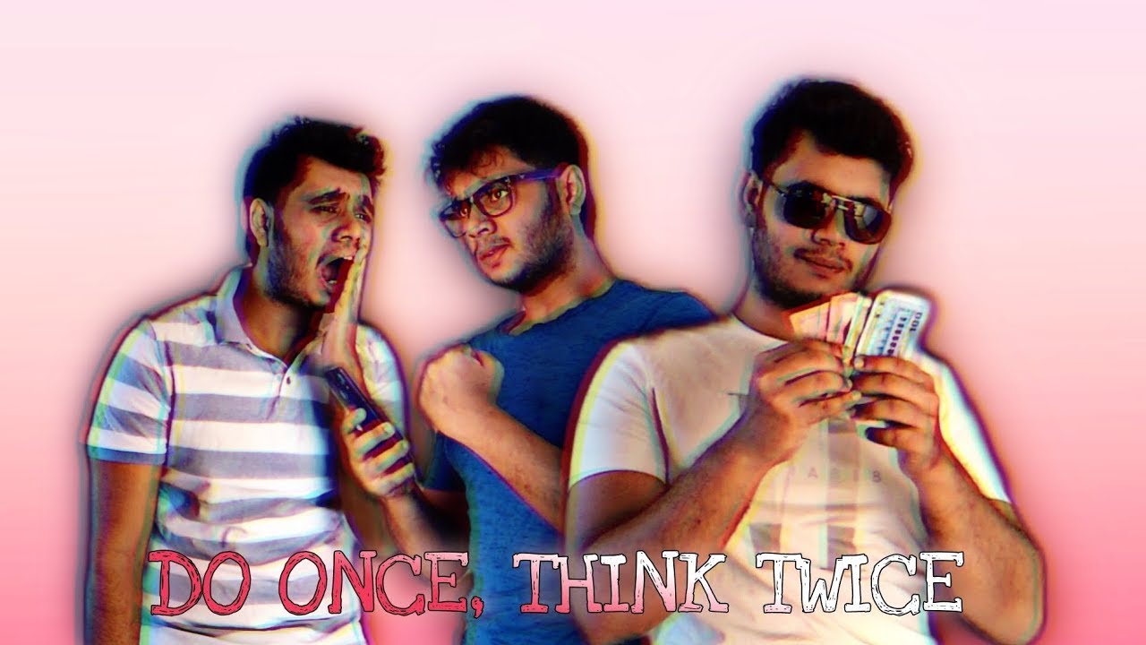 Do Once Think Twice 🤔 - YouTube