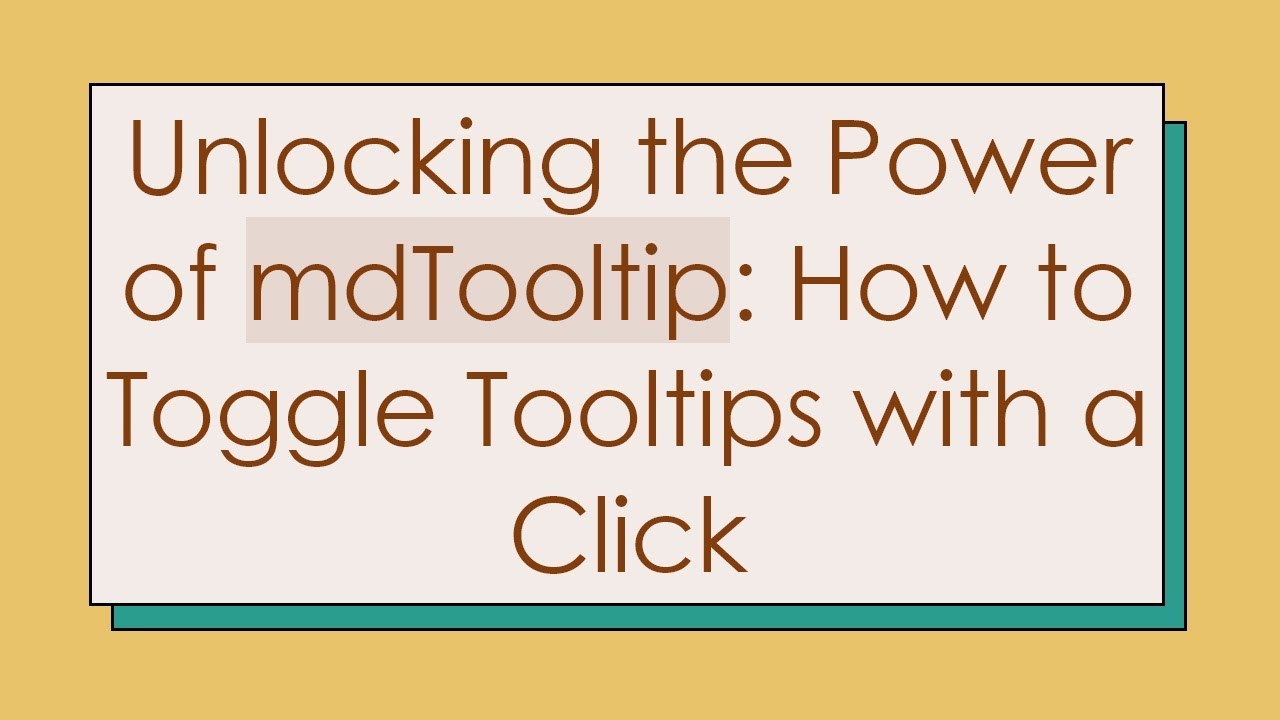 Unlocking the Power of mdTooltip: How to Toggle Tooltips with a Click ...
