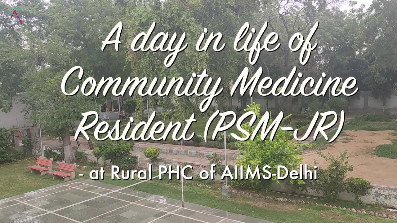 A day in the life of Community Medicine (PSM) - Rural PHC || MD AIIMS ...