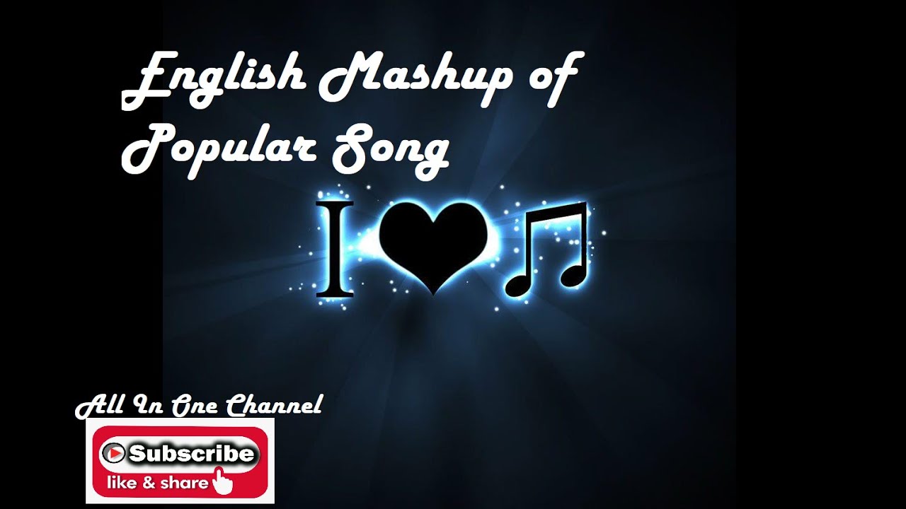 English Mashup Of Popular Song - YouTube