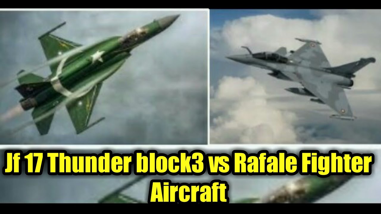 Jf 17 Thunder Block 3 Vs Rafale Fighter Aircraft | Indian Rafale Vs Jf ...