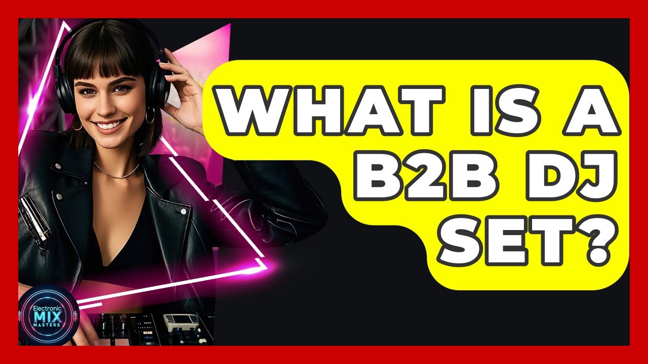 What Is A B2B DJ Set? - Electronic Mix Masters - YouTube