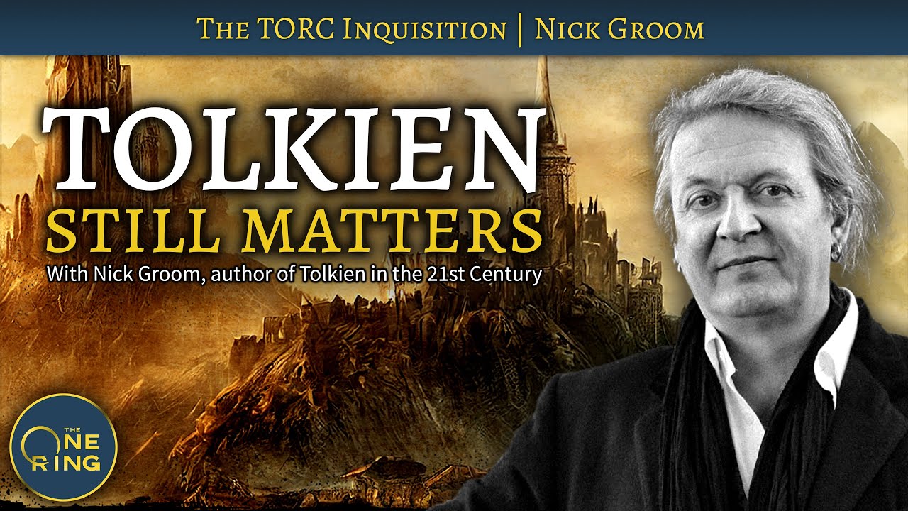 Tolkien STILL Matters (but does The Rings of Power?): Nick Groom ...