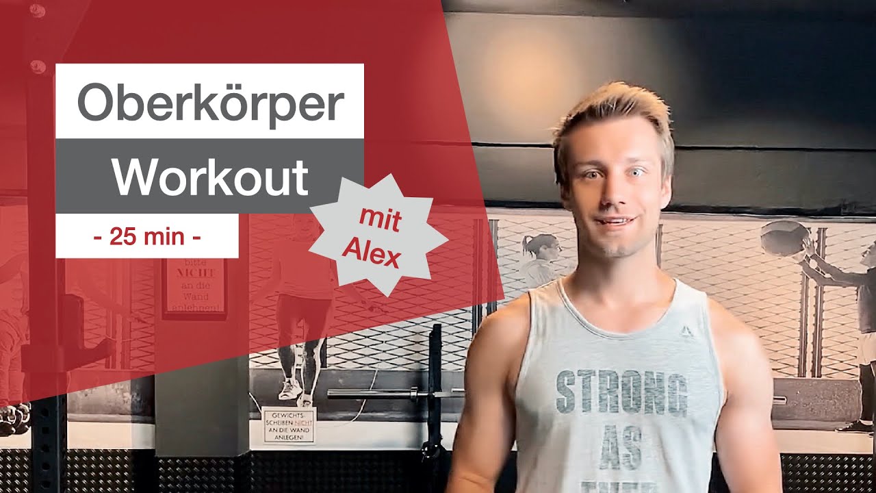 Oberkörper Workout | 25 min | ohne Equipment | mit Alex - YouTube