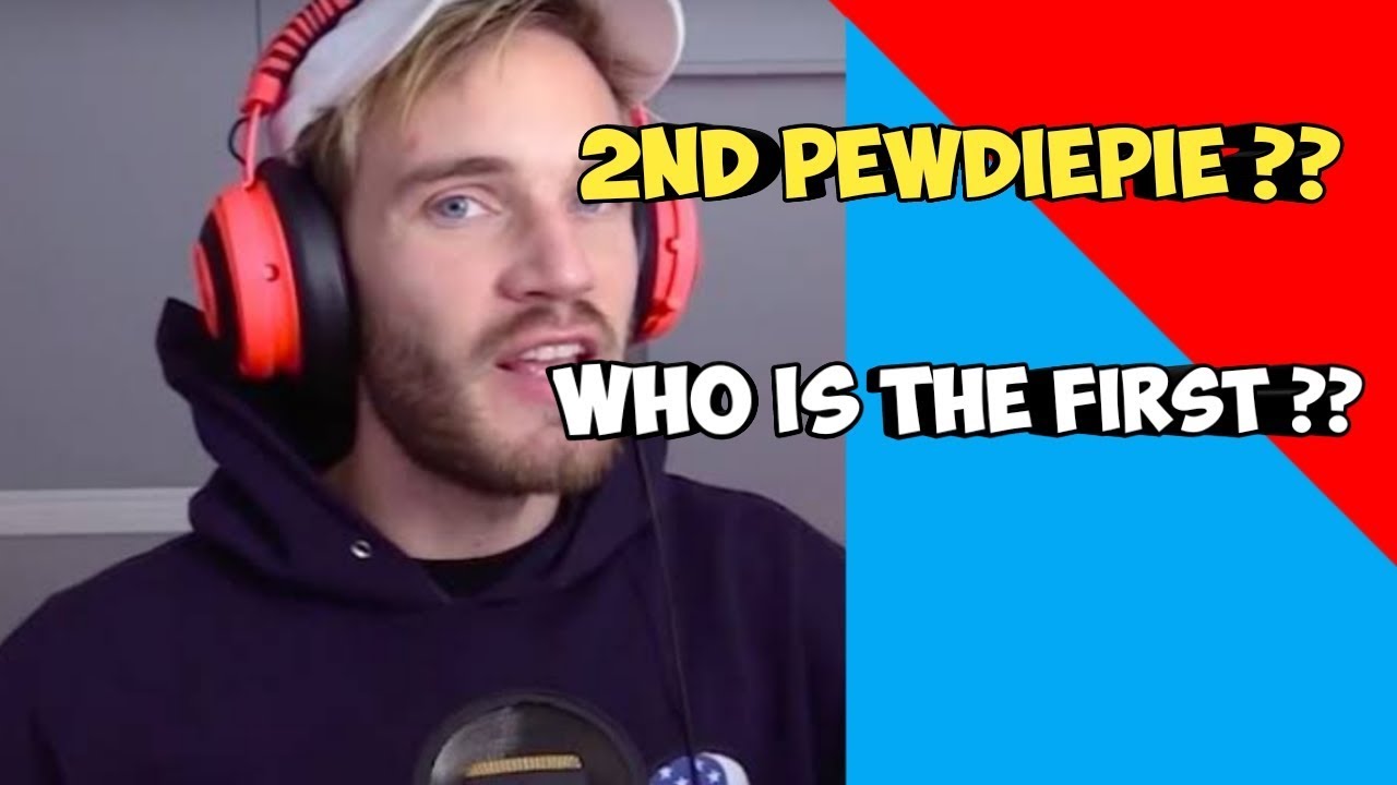 2nd PewDiePie ?? Who is the First ?? - YouTube