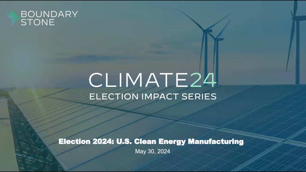 Climate24: How could the election affect the U.S. clean energy manufacturing sector? - YouTube