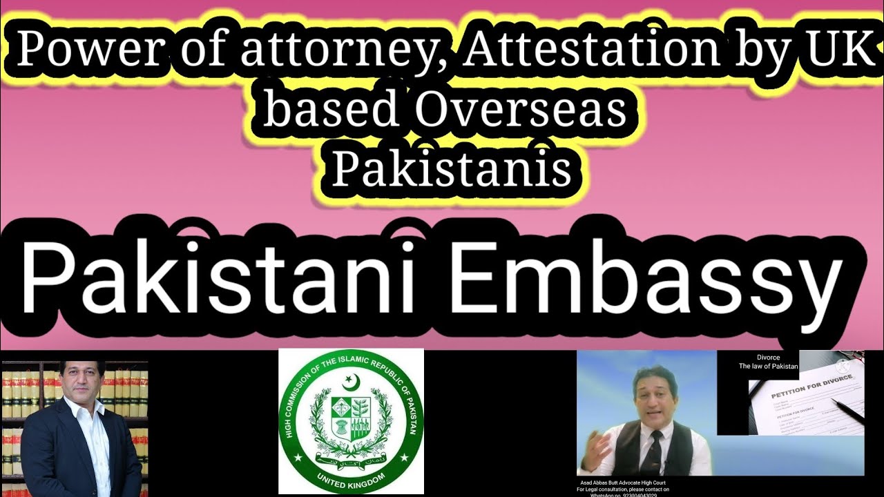 Power of attorney by UK based Overseas Pakistanis. Attestation by ...