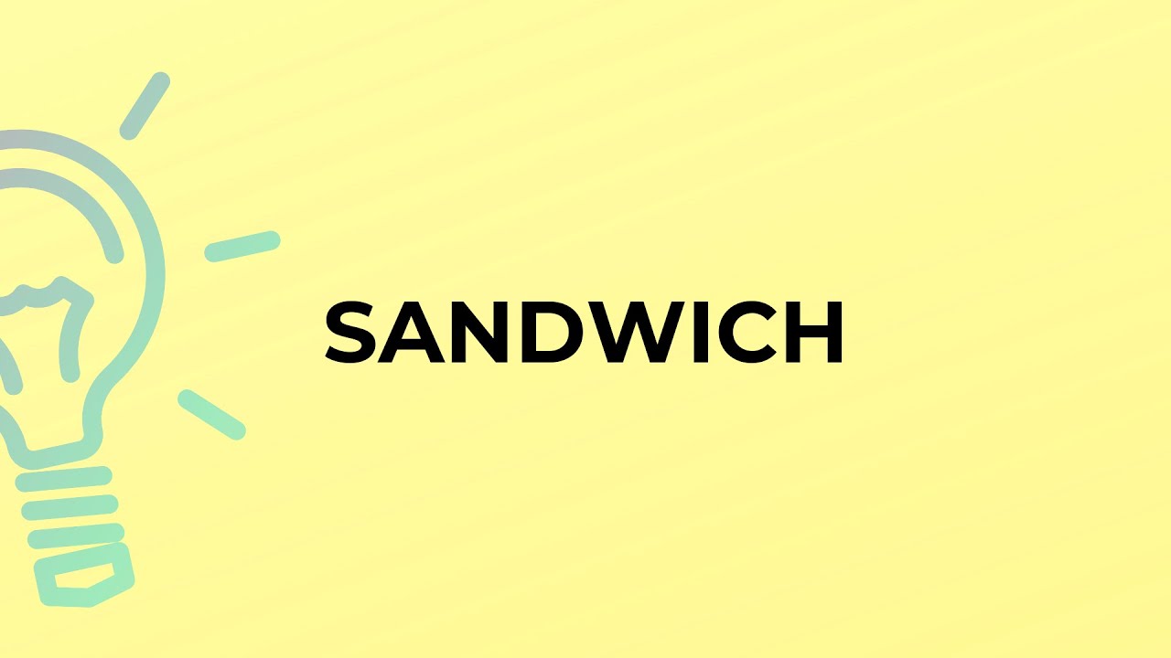 What is the meaning of the word SANDWICH? - YouTube