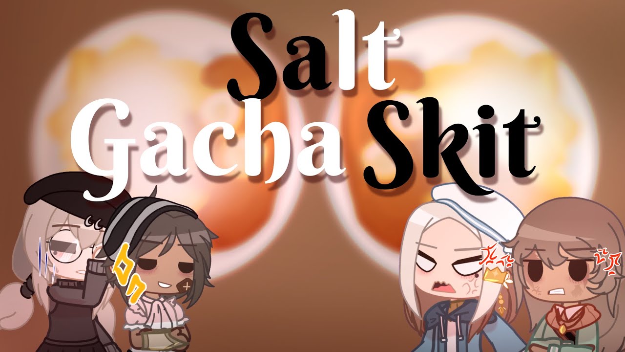 Salt ||Gacha skit - YouTube