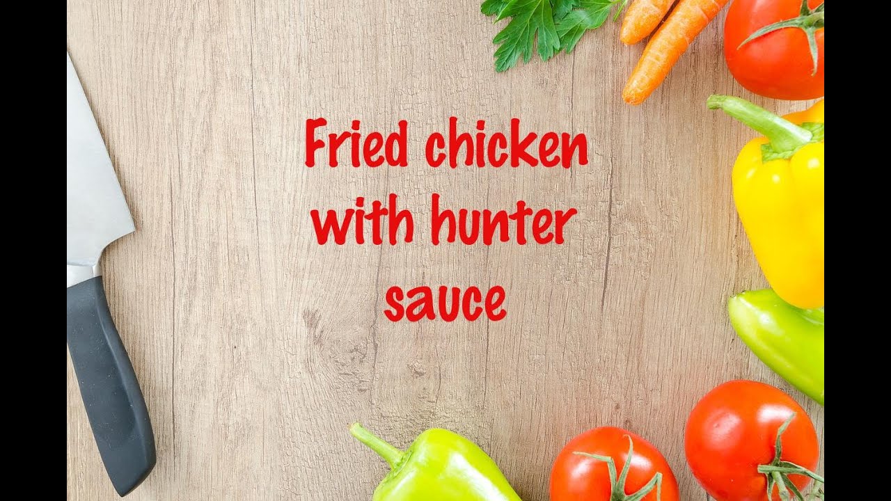 How to cook - Fried chicken with hunter sauce - YouTube