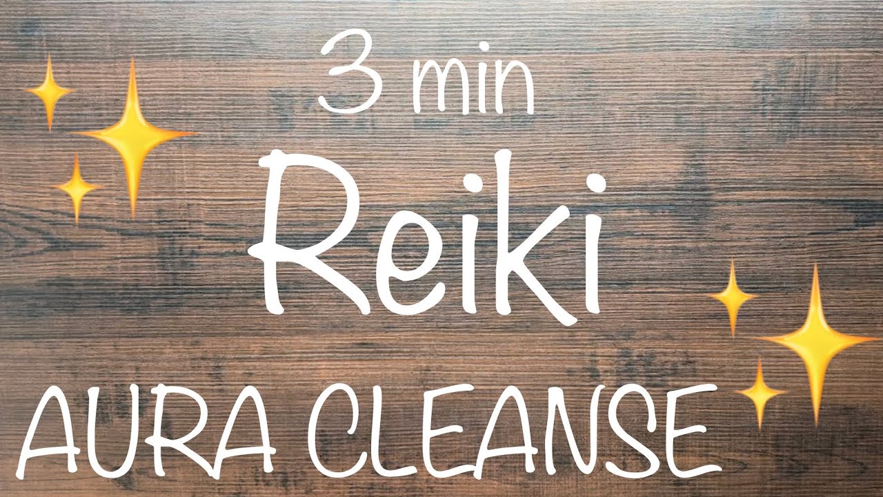 3 min REIKI Aura Cleanse! Quick Reiki Healing to Reboot your Auric ...