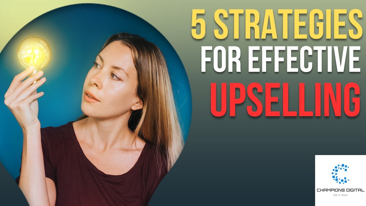 5 Key Strategies For Effective Upselling - YouTube