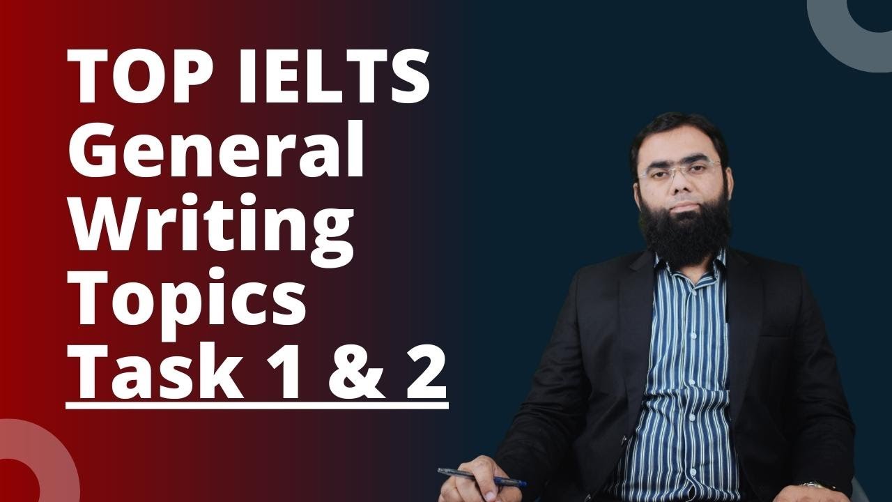 Top IELTS General Writing Topics Task 1 & 2 - YouTube