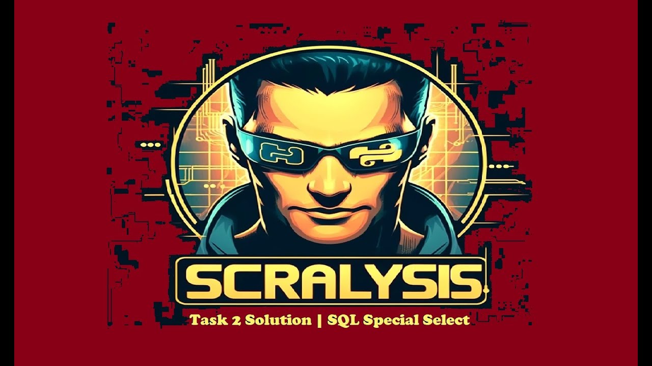 Scralysis | Task 2 Solution | SQL Special Select Task - YouTube