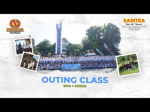 OUTING CLASS SMA NEGERI 1 KESESI || NADITRA TOUR & TRAVEL 2026