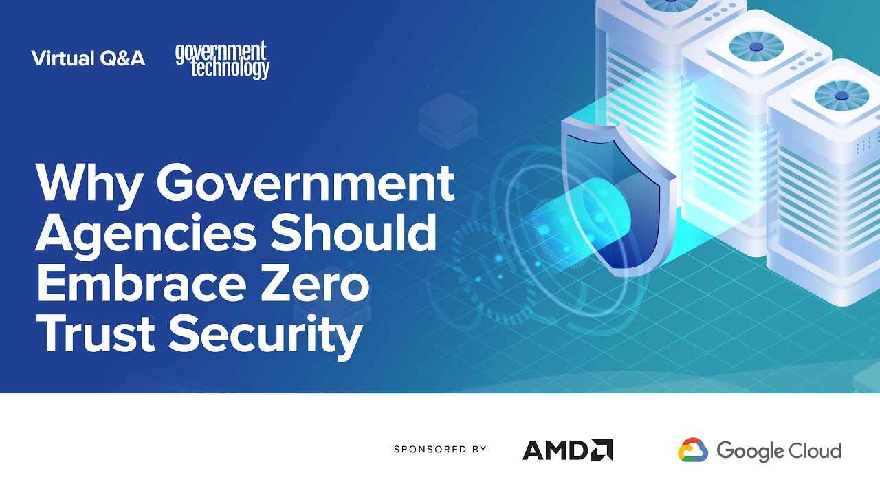 Google Cloud and AMD Virtual Q&A with Chris Hein: Zero Trust Security ...