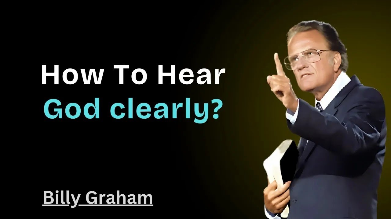 How To Hear God clearly Billy Graham Sermons - YouTube