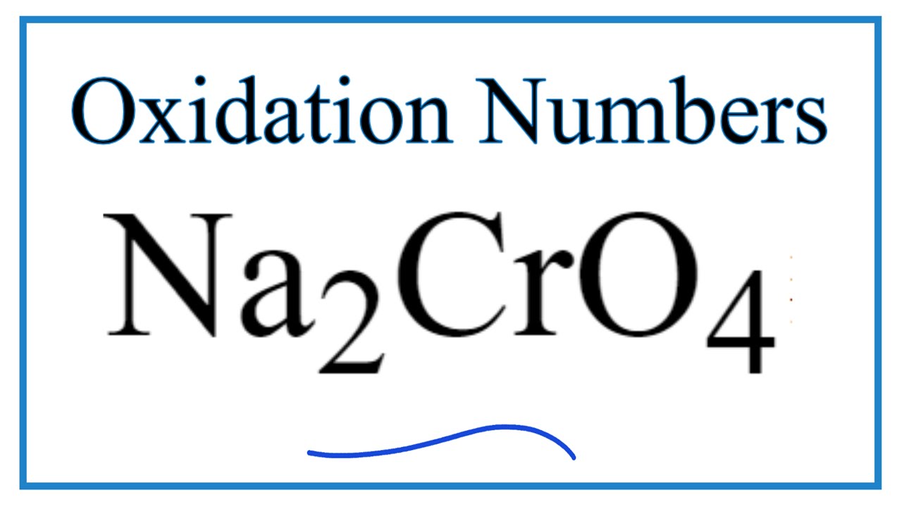 How to find the Oxidation Number for Cr in Na2CrO4 (Sodium chromate ...