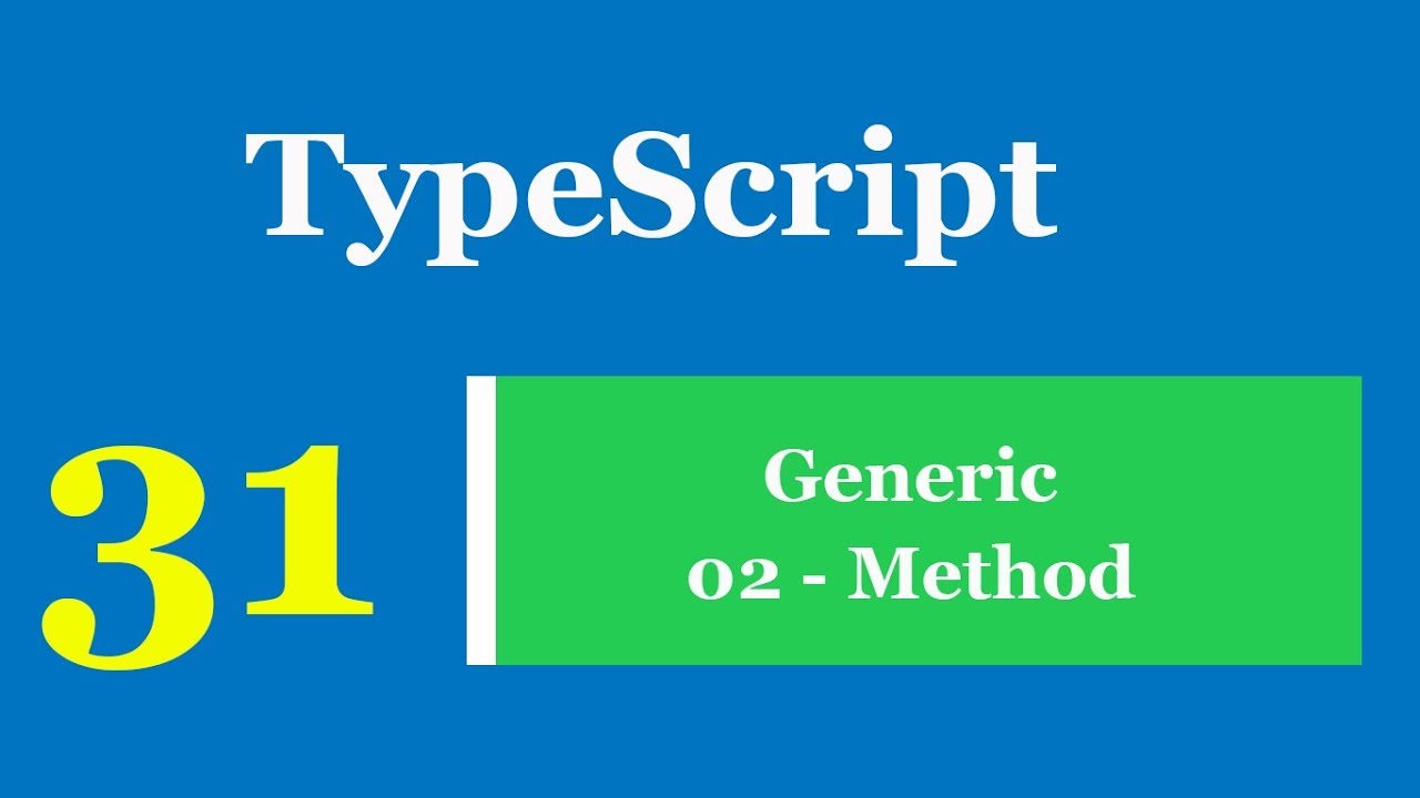 L p Tr nh TypeScript B i 31 Generic Method YouTube L p Tr nh TypeScript B i 31 Generic Method YouTube